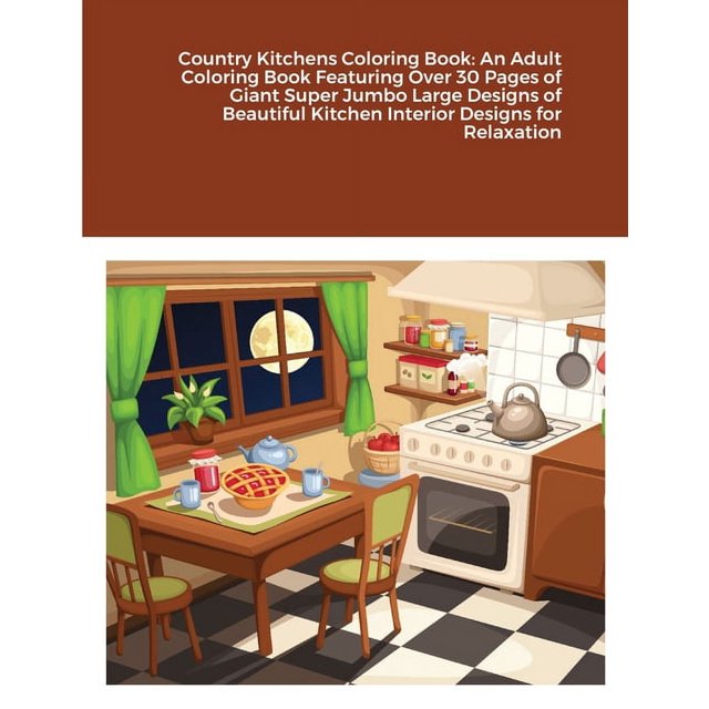 Country Kitchens Coloring Book: An Adult Coloring Book Featuring Over ...