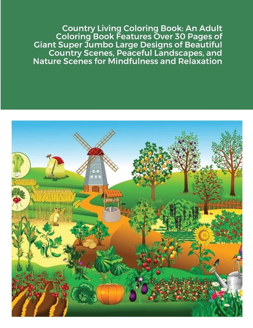 Country Living Coloring Book : An Adult Coloring Book Features Over 30 ...