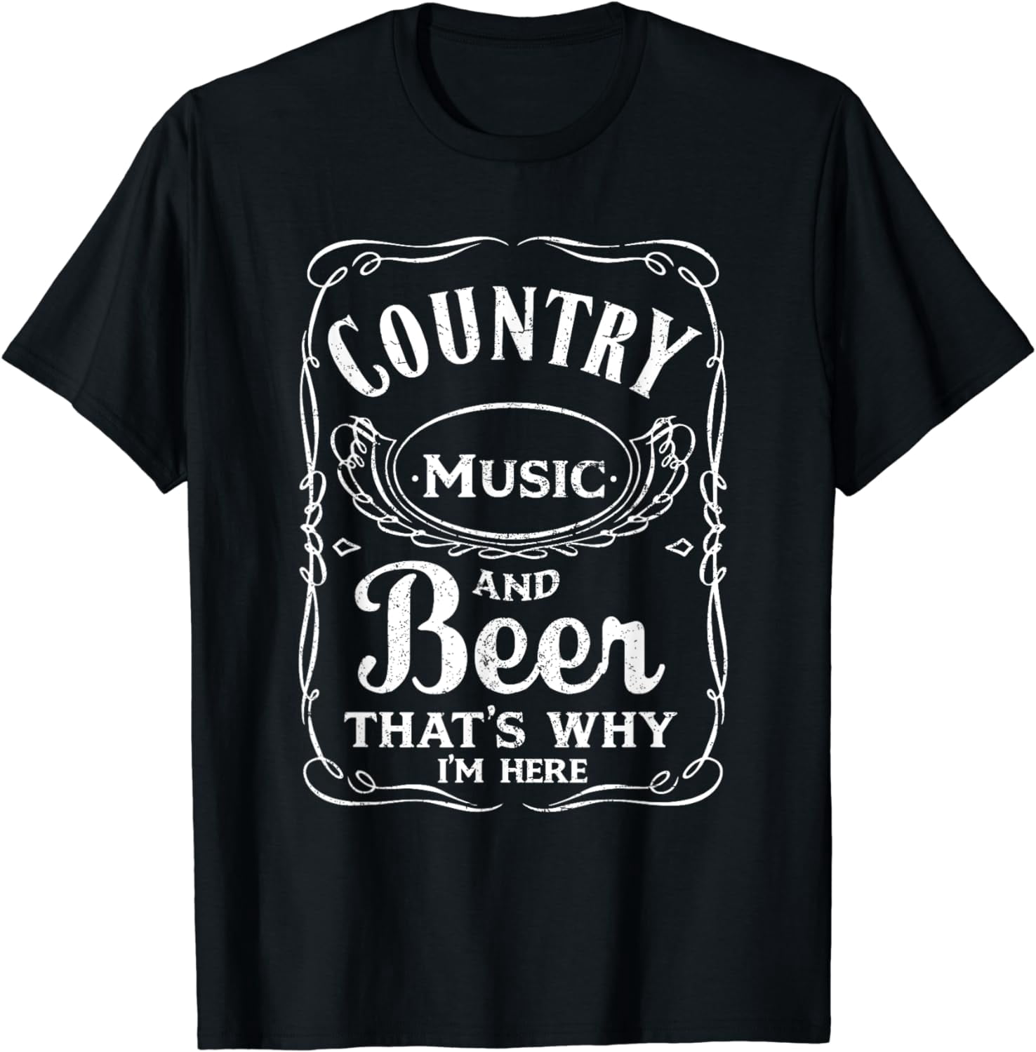 Country Music and Beer That's Why I'm Here Beer Lover TShirt T-Shirt ...