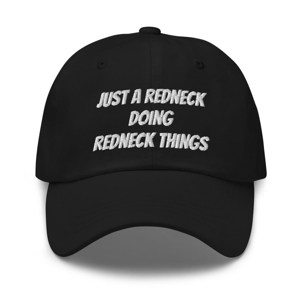 Country Nation Southern Classic Dad Hat, Just A Redneck Doing Redneck ...