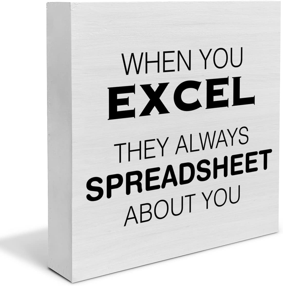 Country Office Wood Box Sign Decor Desk Sign When You Excel They Always ...