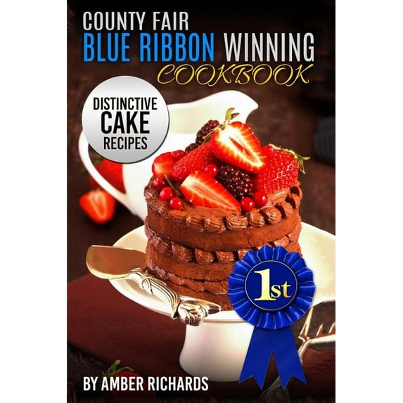 County Fair Winning Recipes County Fair Blue Ribbon Winning Cookbook ...