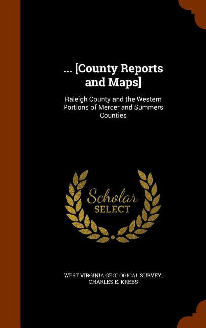 County Reports and Maps] : Raleigh County and the Western Portions of ...