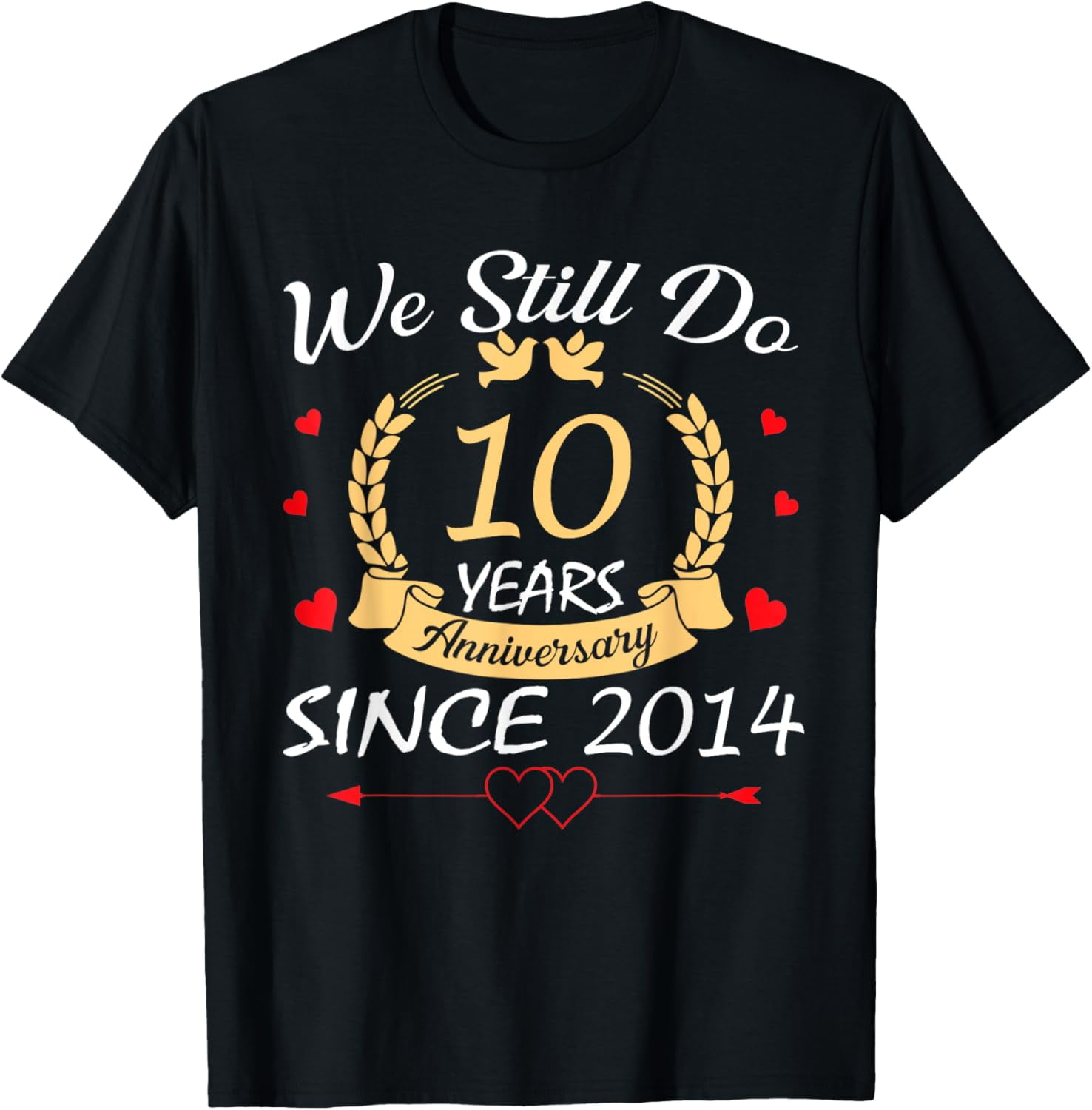 Couple 10th Wedding Anniversary Still Do 10 Year Since 2014 T-Shirt ...
