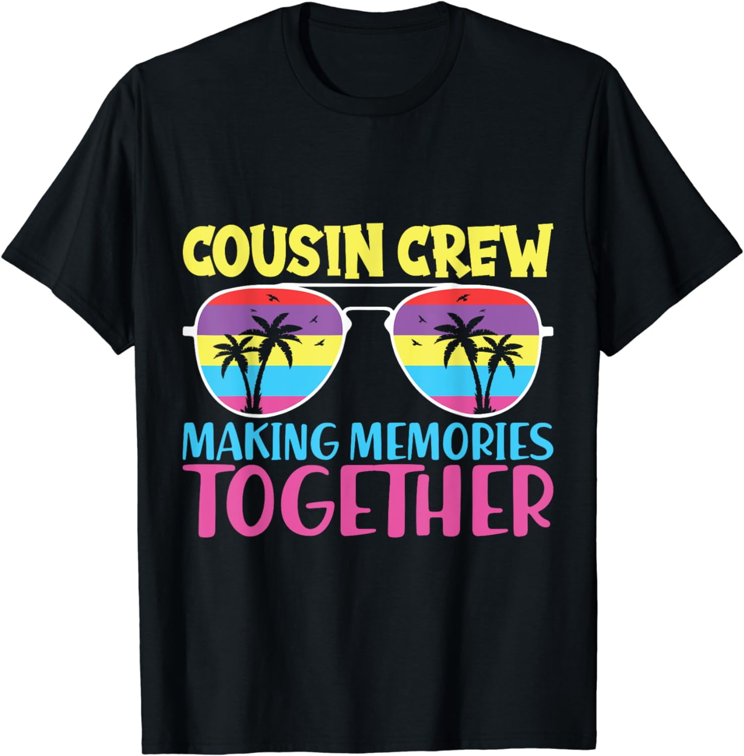 Couple Design Perfect Cousin Crew Making Memories Together T-Shirt ...