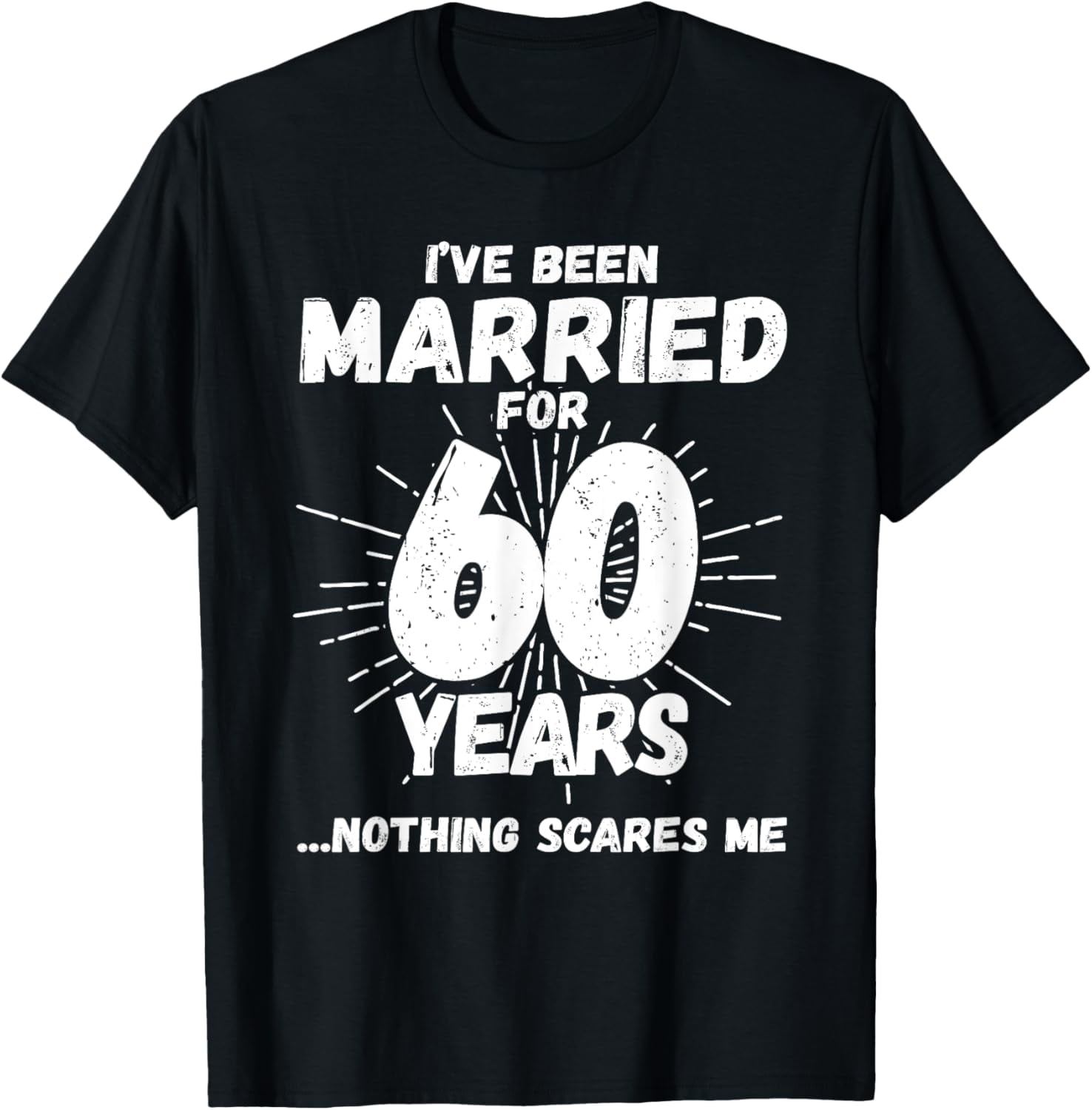 Couples Married 60 Years - Funny 60th Wedding Anniversary T-ShirtMen ...