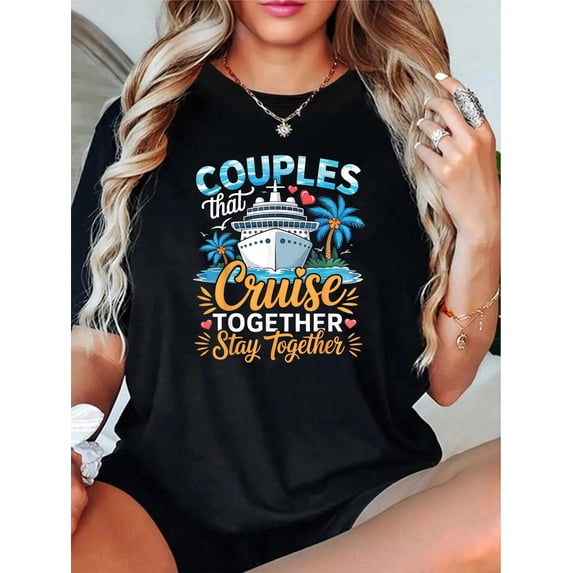 Couples That Cruise Together Stay Together Couples Cruising T-Shirt ...