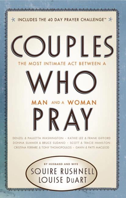 Couples Who Pray: The Most Intimate ACT Between a Man and a Woman ...