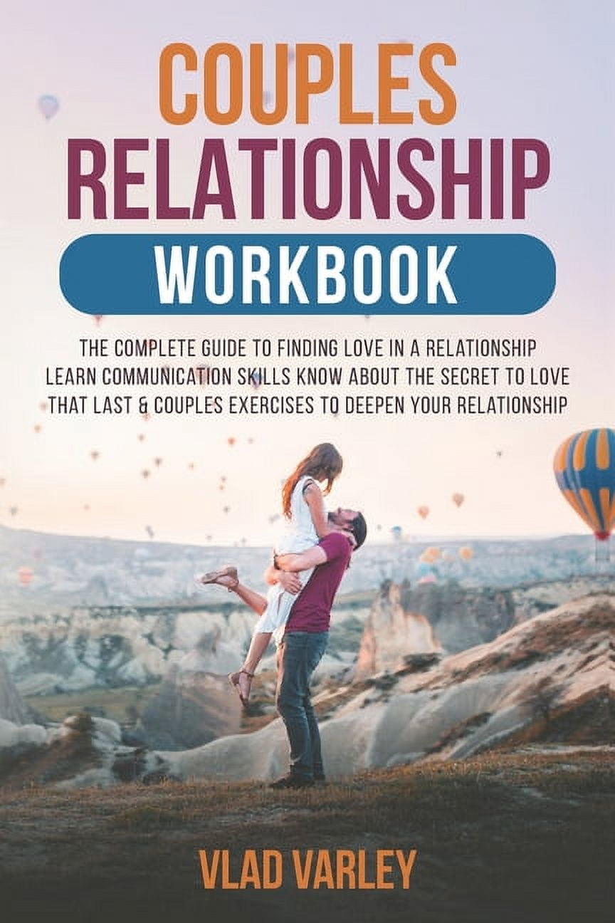 Couples relationship workbook: The complete guide to finding love in a ...