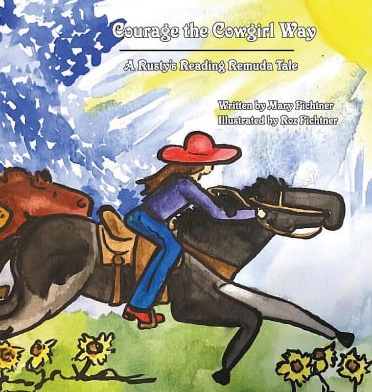 Courage the Cowgirl Way: A Rusty's Reading Remuda Tale (Hardcover ...