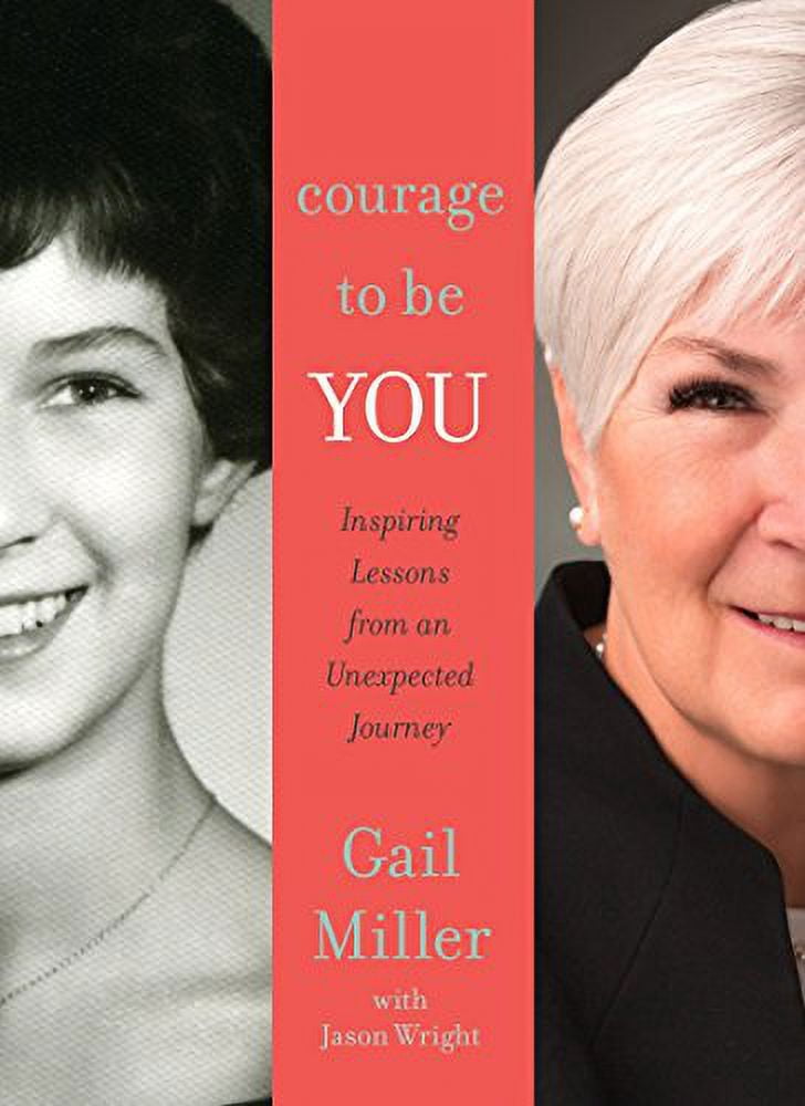 Pre-Owned Courage to Be You: Inspiring Lessons from An Unexpected ...