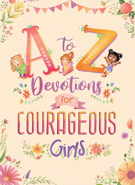 Courageous Girls A to Z Devotions for Courageous Girls, (Paperback ...