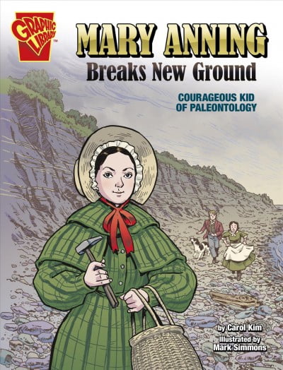 Mary Anning Breaks New Ground : Courageous Kid of Paleontology ...