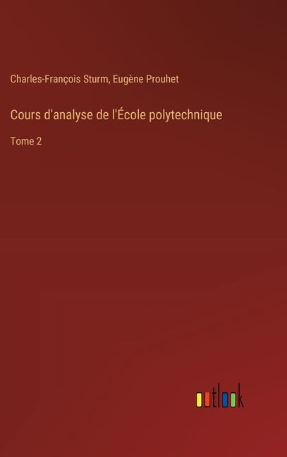 Cours d'analyse de l'École polytechnique: Tome 2, (Hardcover) - Walmart.com
