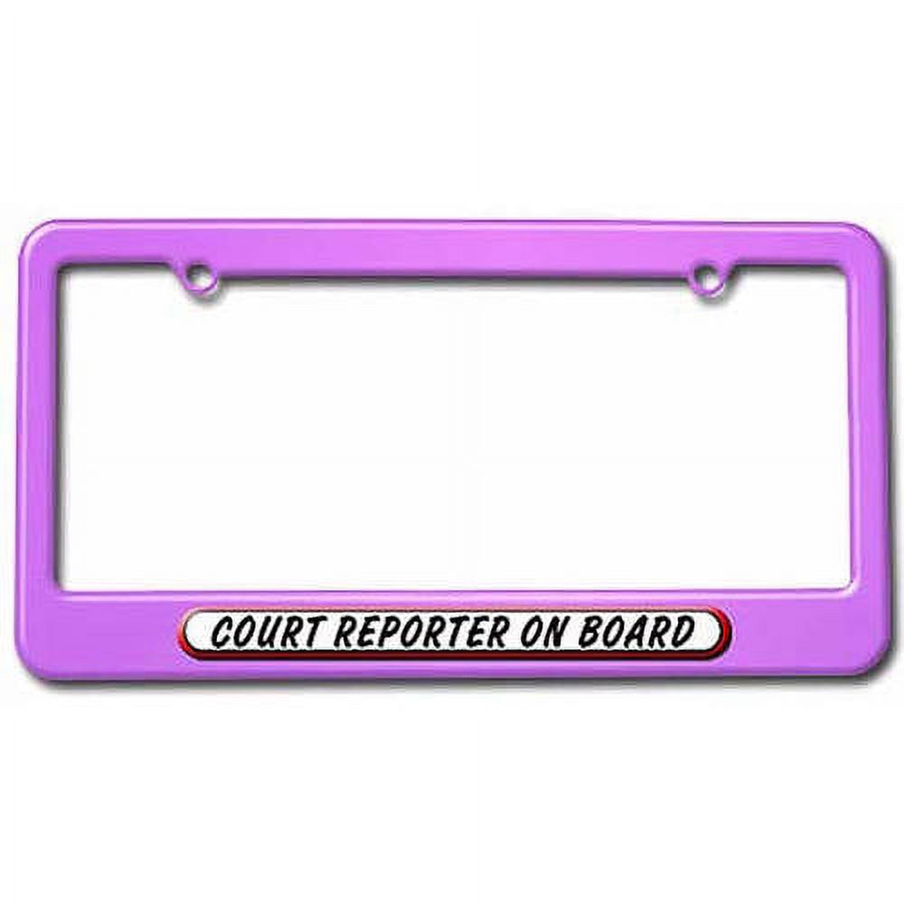 Court Reporter On Board License Plate Tag Frame, Multiple Colors ...
