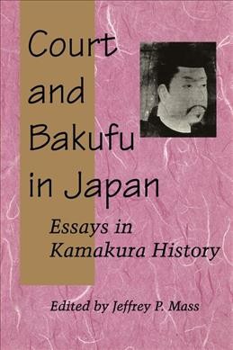 Court and Bakufu in Japan : Essays in Kamakura History (Paperback ...
