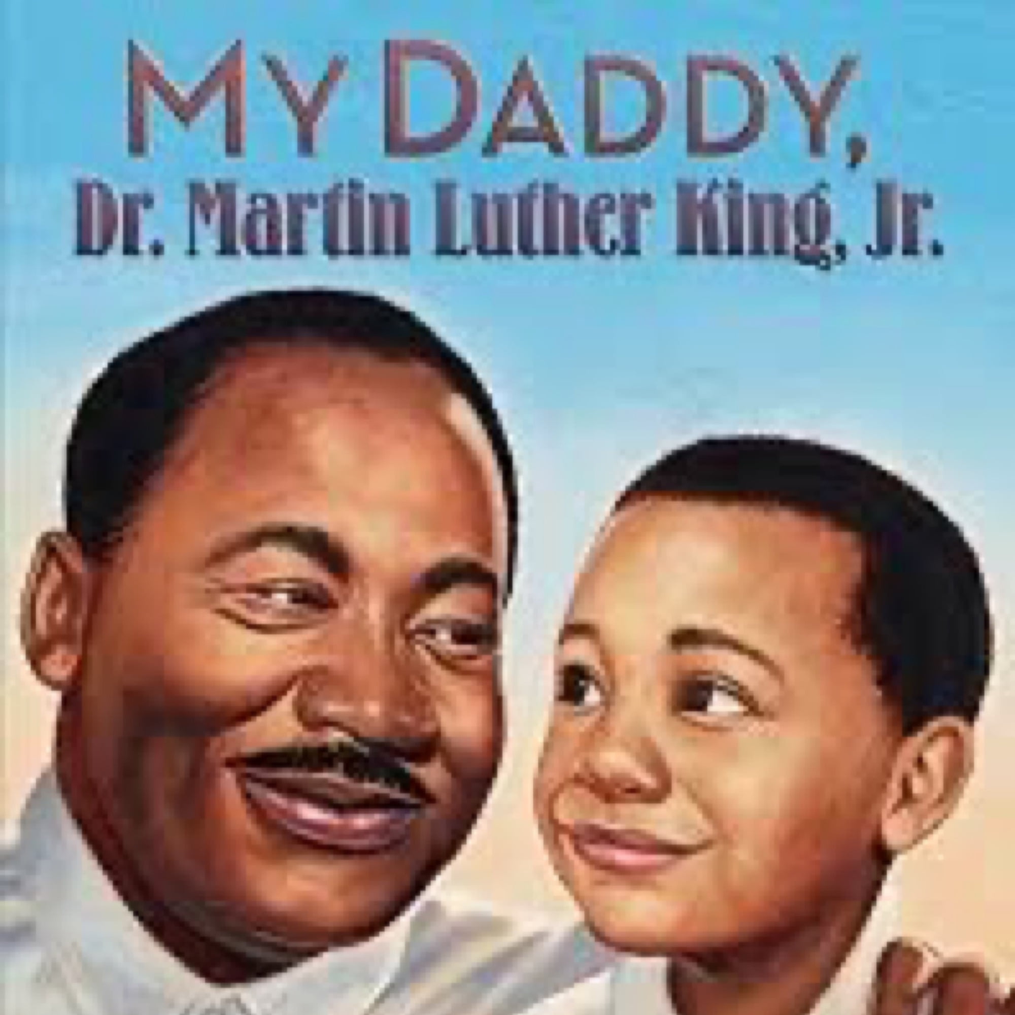 Courtney - My Daddy, Dr. Martin Luther King, Jr. - Walmart.com