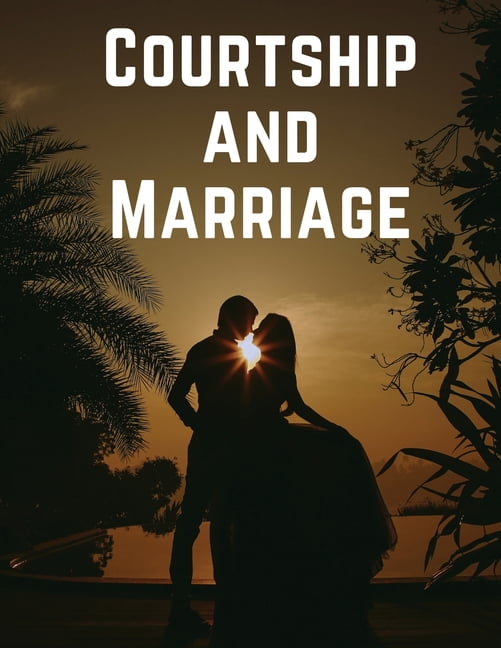 Courtship and Marriage, (Paperback) - Walmart.com