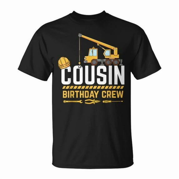 Cousin Birthday Crew Construction Theme Birthday Graphic Cotton T-Shirt ...