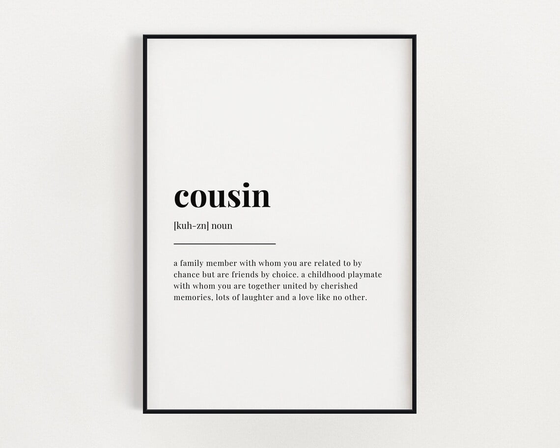 Cousin Definition Meaning, Wall Art, Cousin, Print, Quote Print Home ...