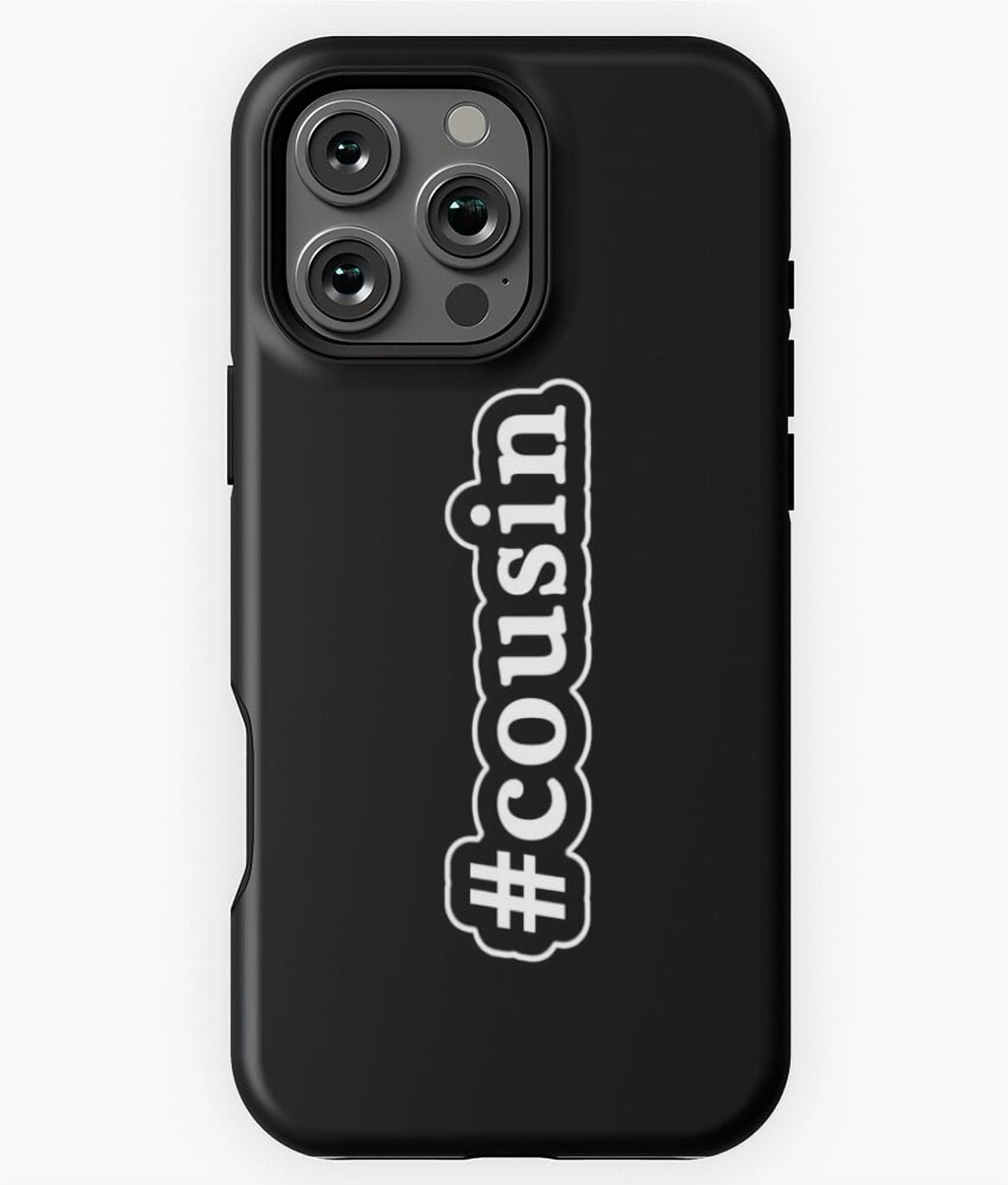 Cousin Hashtag Funny Family Gift M2140 Phone Case for iPhone 17 16 15 ...