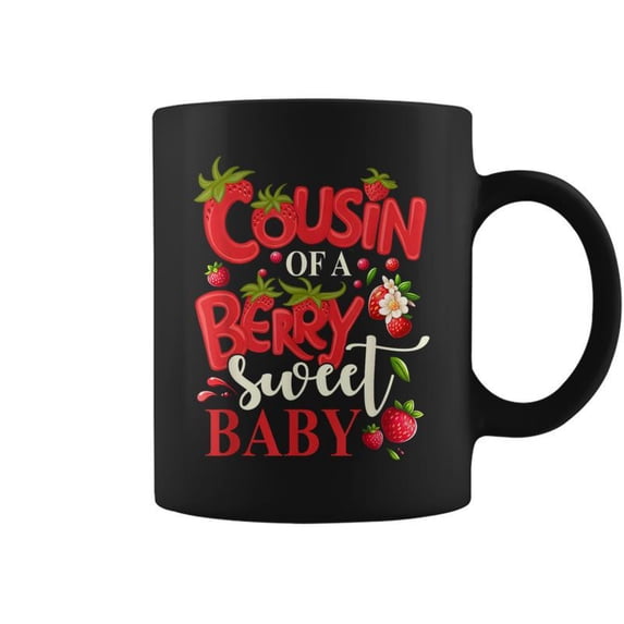 Cousin Of A Berry Sweet One Strawberry Baby First Birthday Coffee Mugs ...