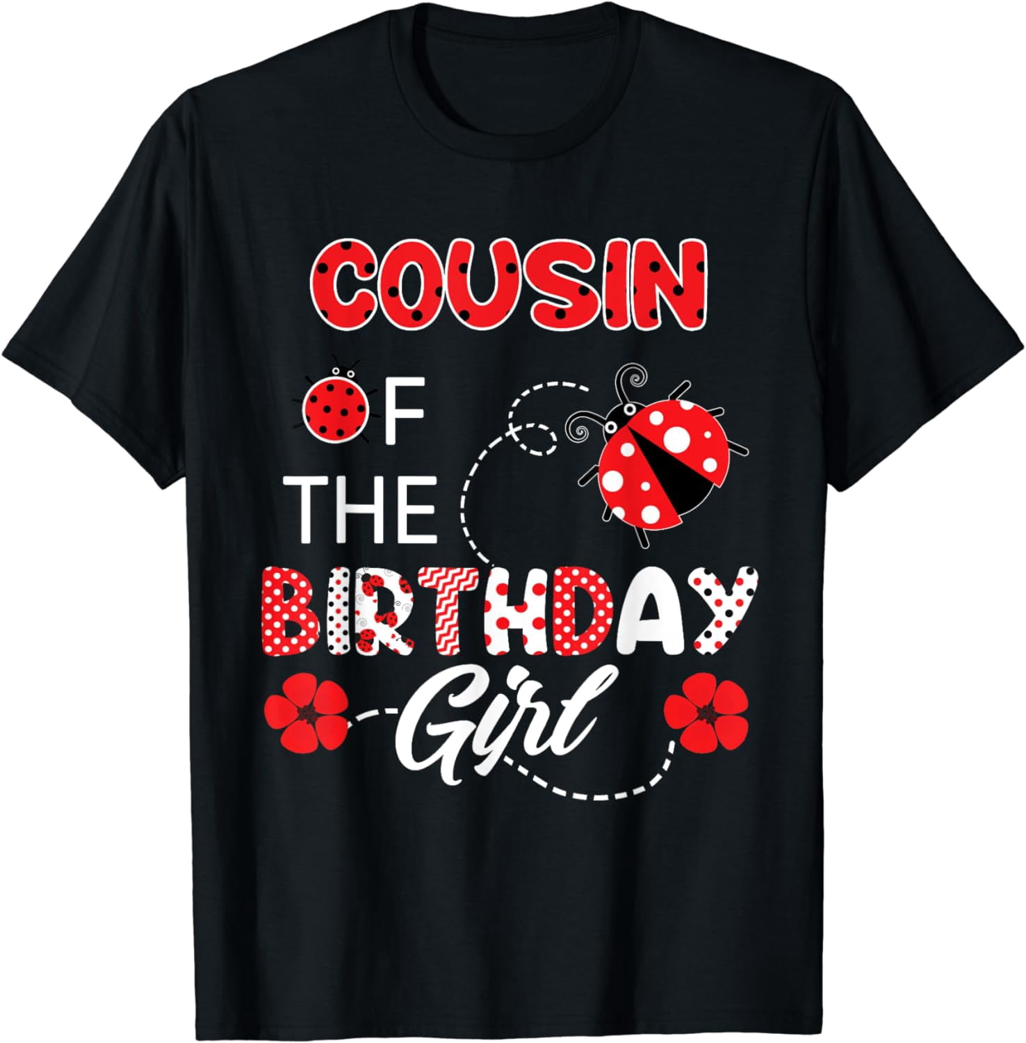 Cousin Of The Birthday Girl - Family Ladybug Birthday T-Shirt - Walmart.com