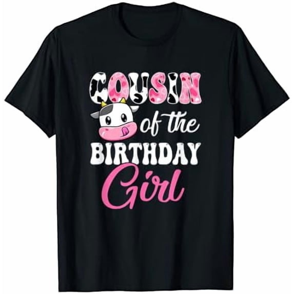 Cousin Of The Birthday Girl Farm Cow 1St Birthday Girl T-Shirt ...