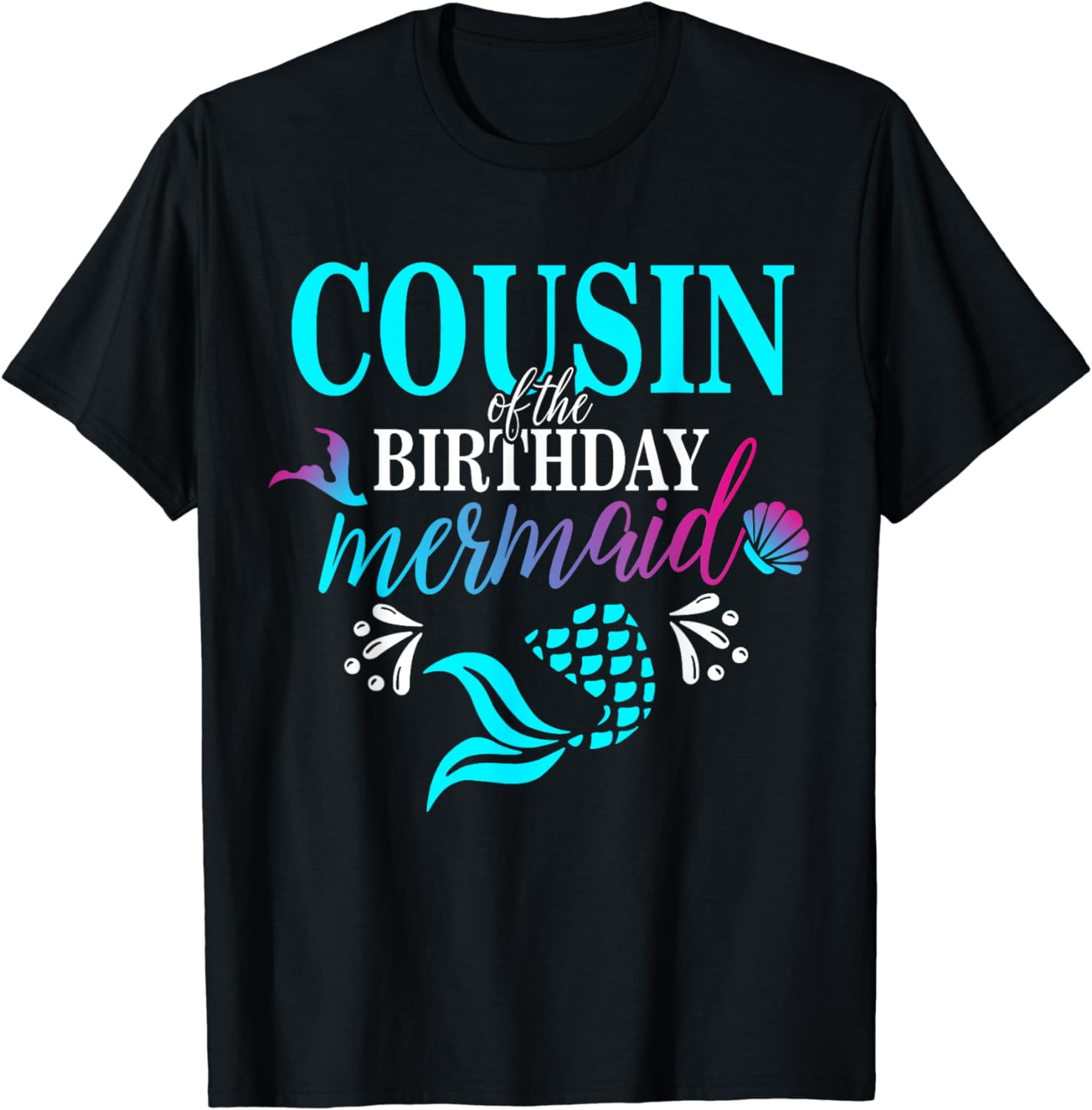 Cousin Of The Birthday Mermaid Matching Family T-Shirt - Walmart.com