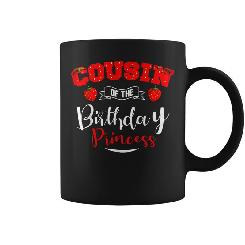 Cousin Of The Birthday Princess Strawberry Theme Bday Party Coffee Mugs ...