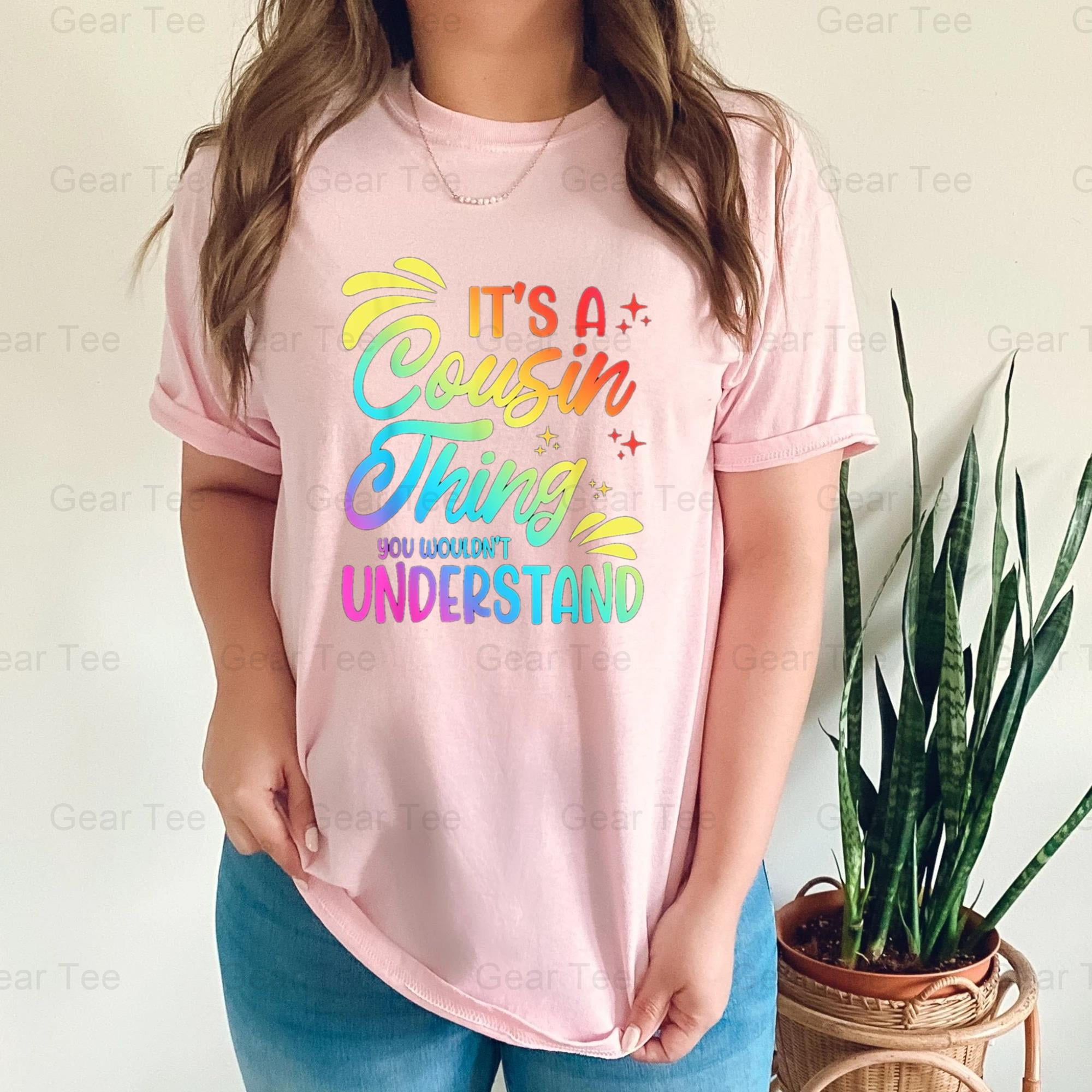 Cousin Thing, You Wouldnt Understand, Funny, Gift, Family, Reunion ...