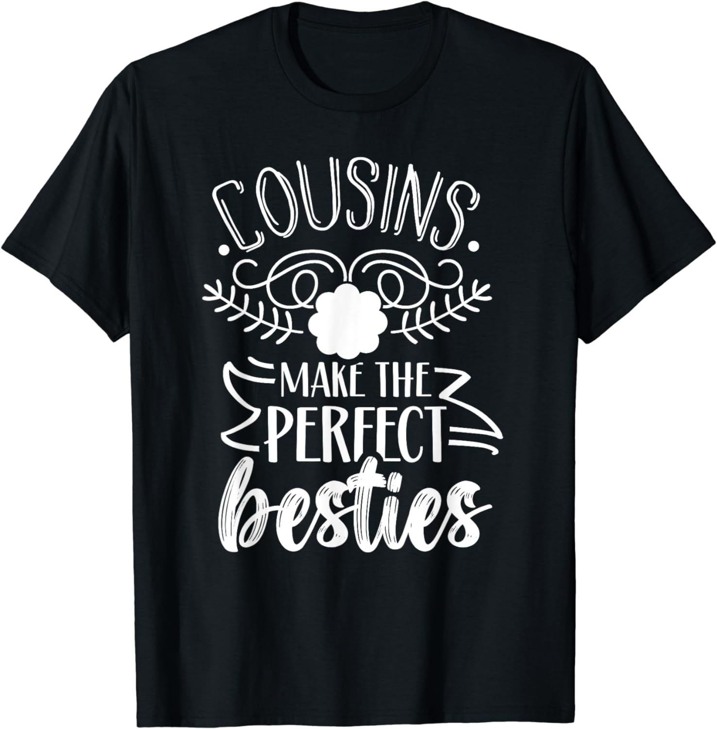Cousins Make The Perfect Besties Friendship Best Friend T-Shirt - Walmart.com