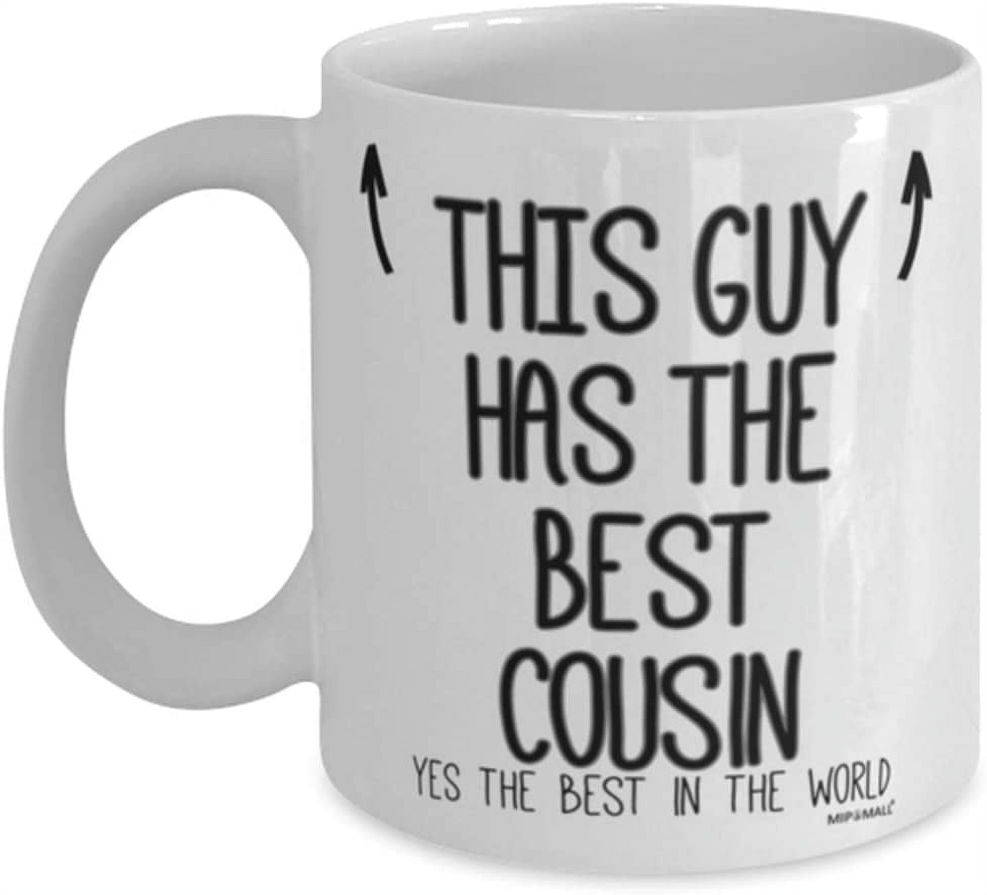 Cousins Mug - Gifts for Cousin - This guy has the best Cousin - Coffee ...