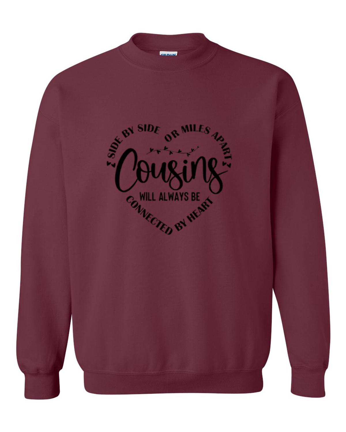 Cousins Side By Side Or Miles Apart Connected By Heart Quote Sweatshirt ...