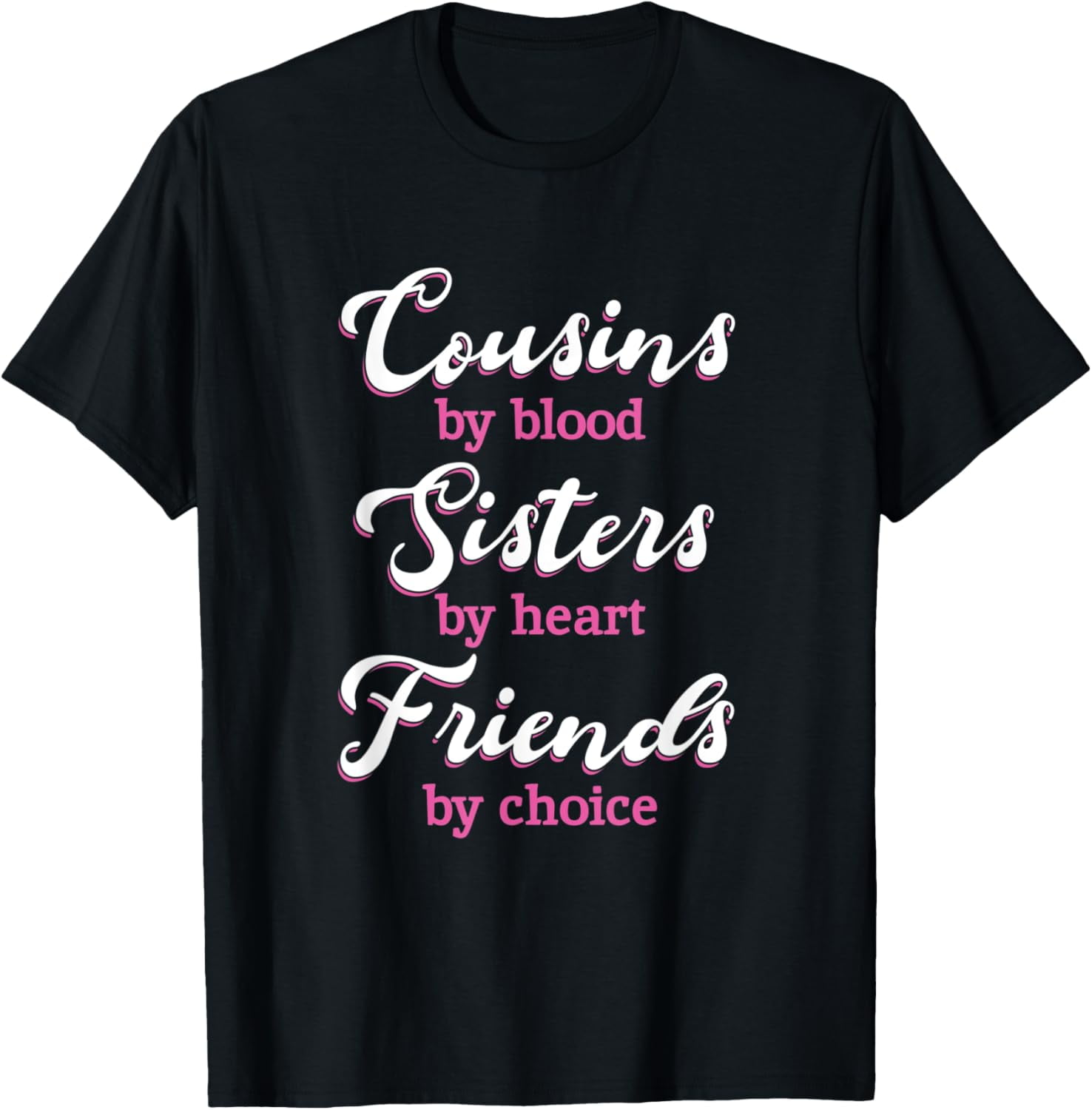 Cousins Sisters Friends Relatives Family Niece Aunt Uncle T-Shirt ...