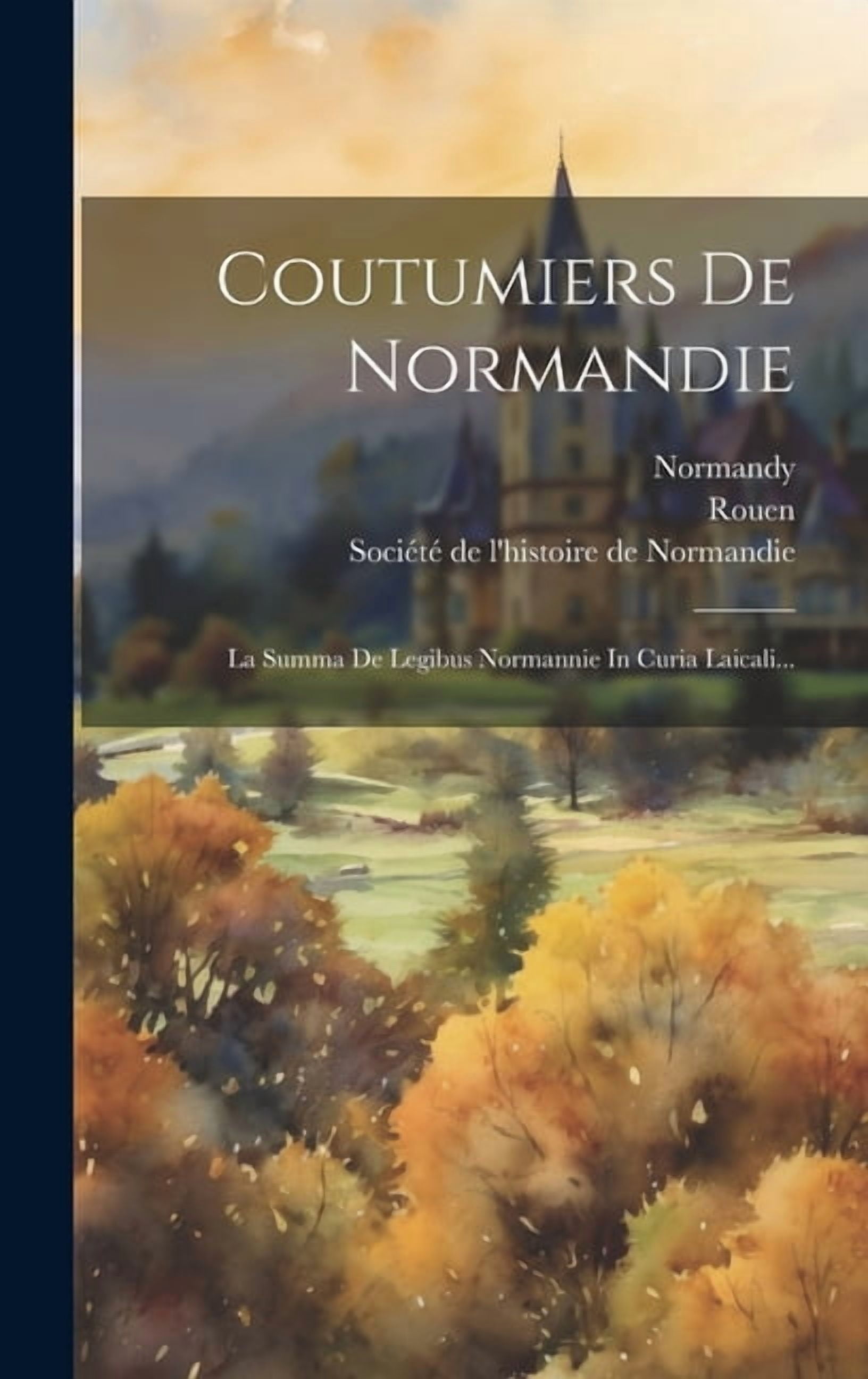 Coutumiers De Normandie: La Summa De Legibus Normannie In Curia Laicali ...