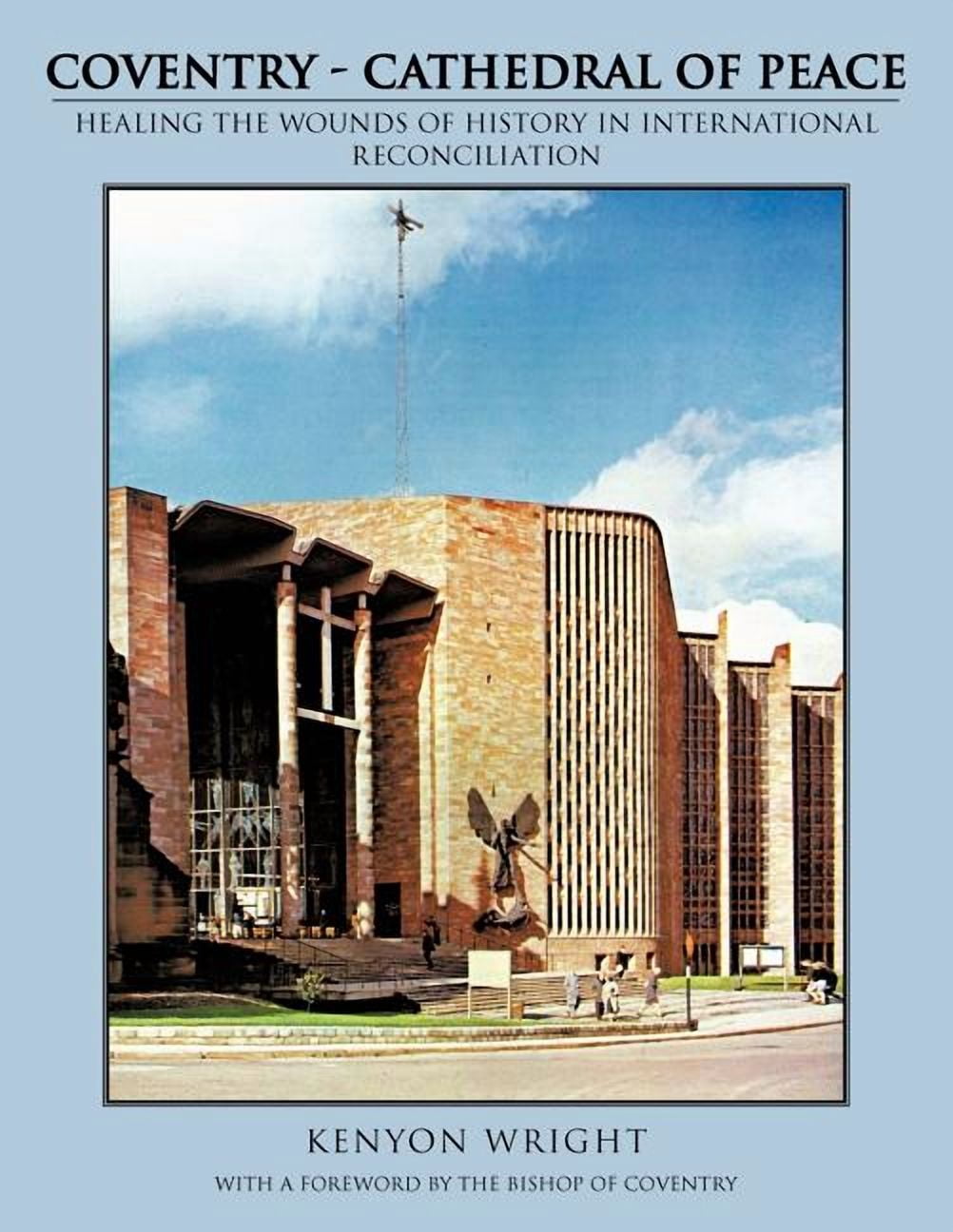 Coventry - Cathedral of Peace: Healing the Wounds of History in ...