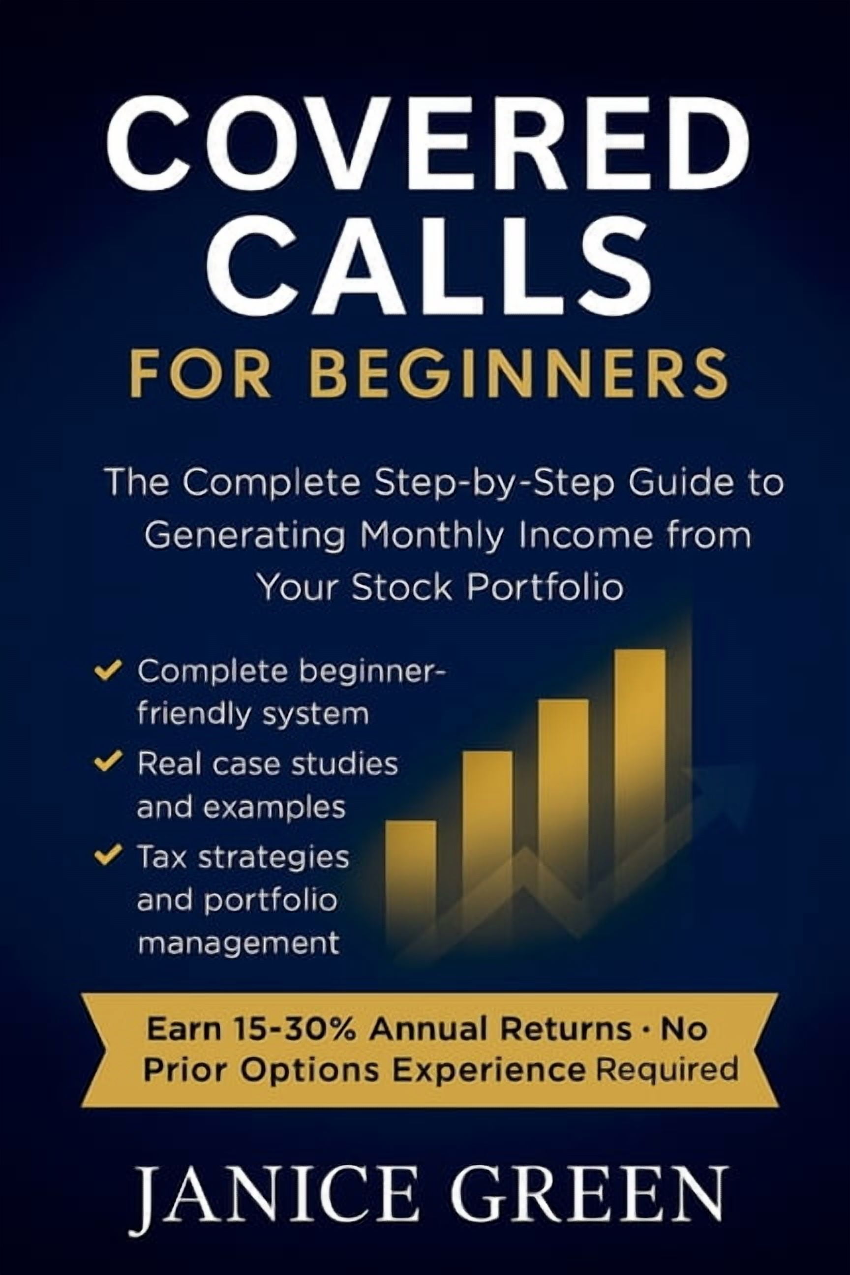 Covered Calls for Beginners: The Complete Step-by-Step Guide to ...