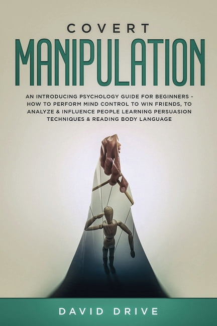 Covert Manipulation: An Introducing Psychology Guide for Beginners ...