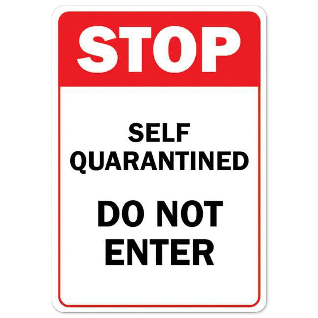 Covid-19 Notice Aluminum Sign - Stop Self Quarantined Do Not Enter ...