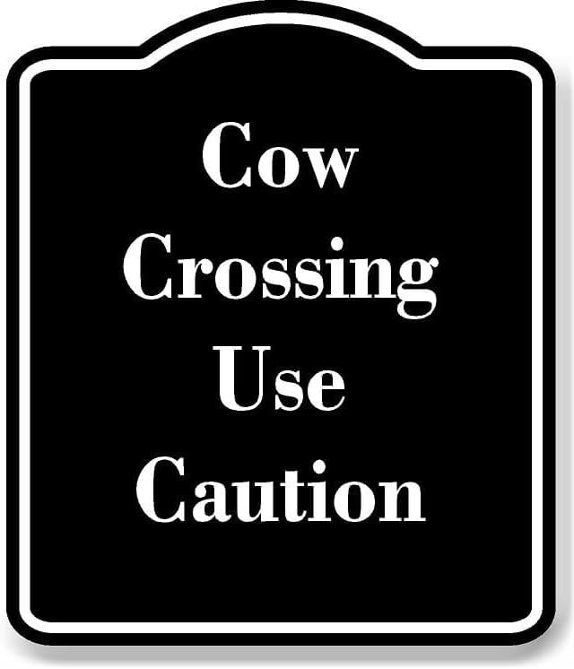 Cow Crossing Use Caution BLACK Aluminum Composite Sign 15''x18 ...