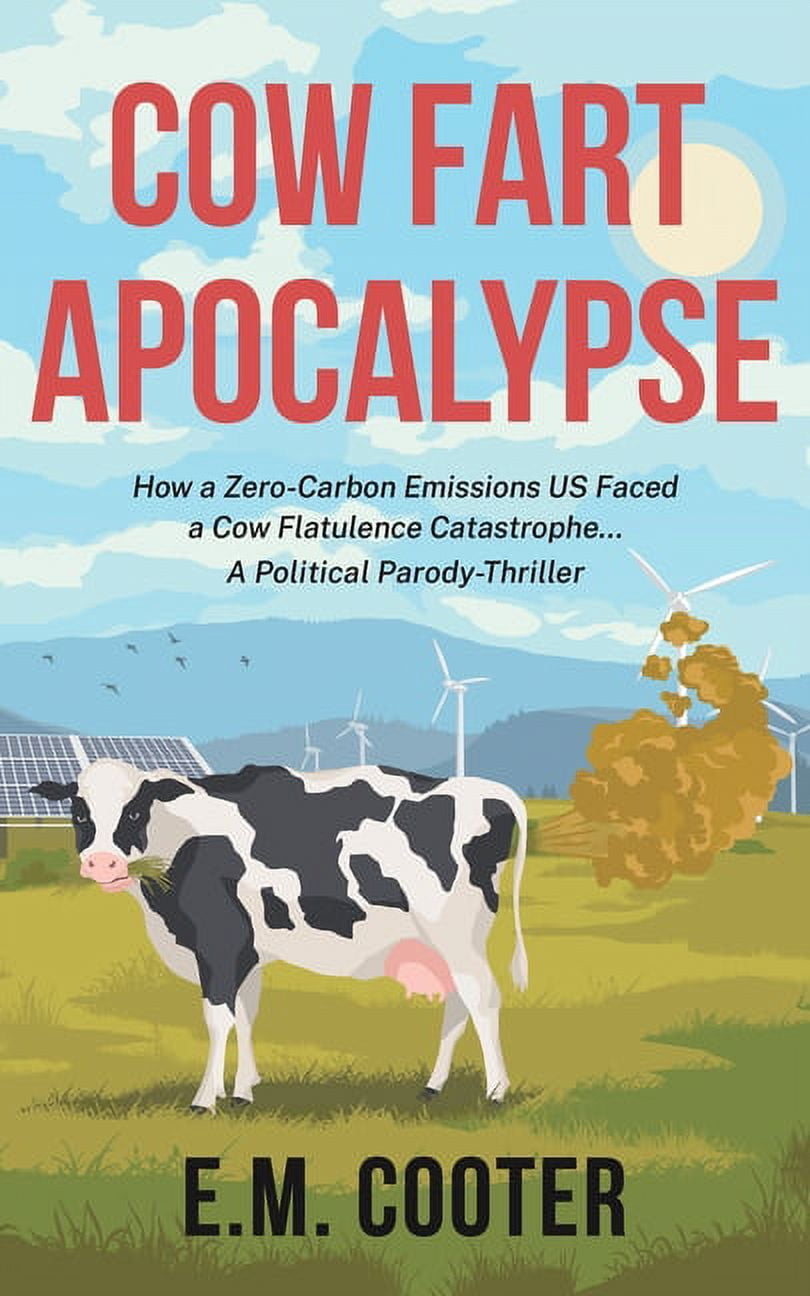 Cow Fart Apocalypse: How a Zero-Carbon Emissions US Faced a Cow ...