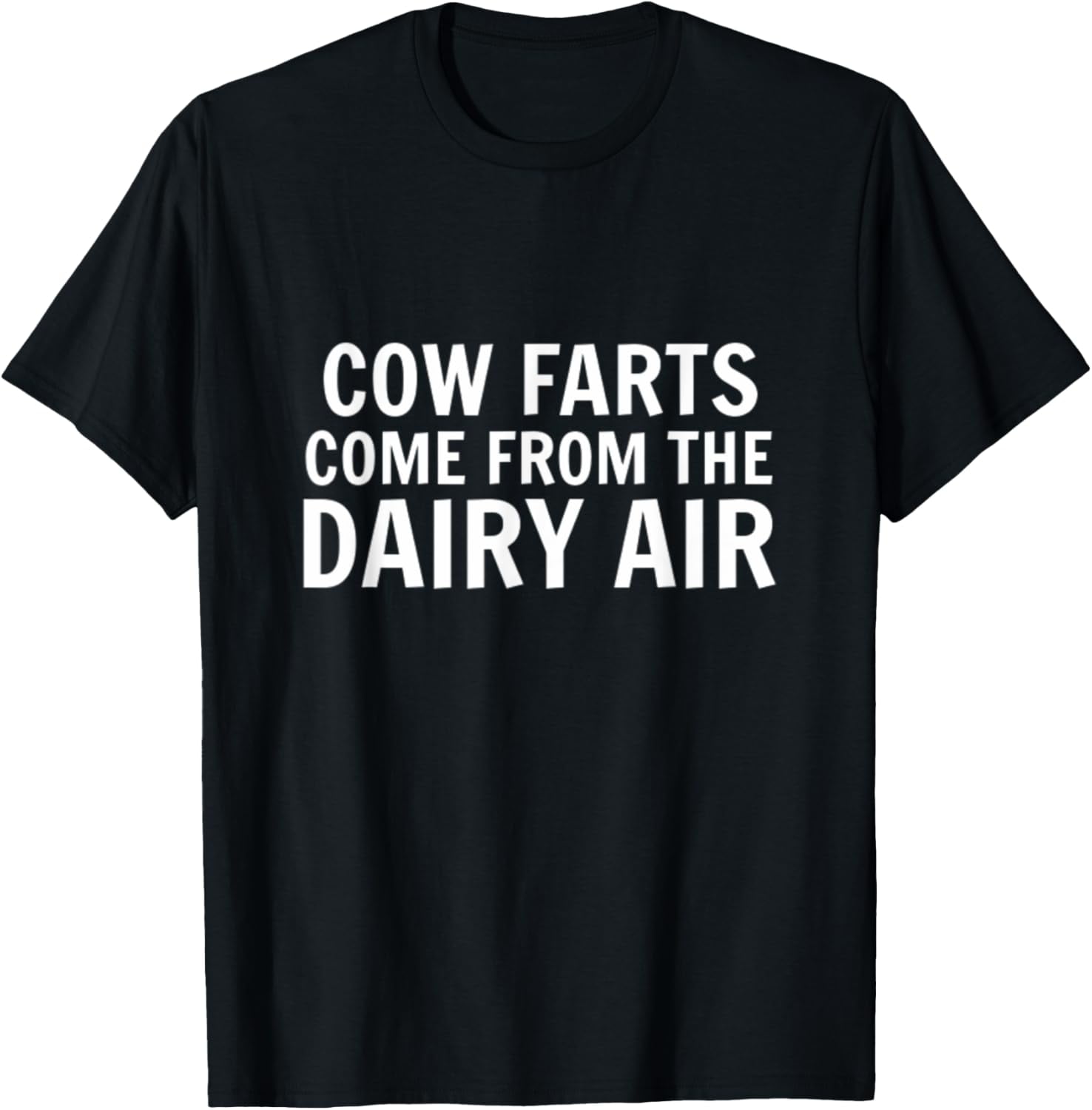Cow Farts Come from the Dairy Air Farming Pun Cattle Ranch T-Shirt ...