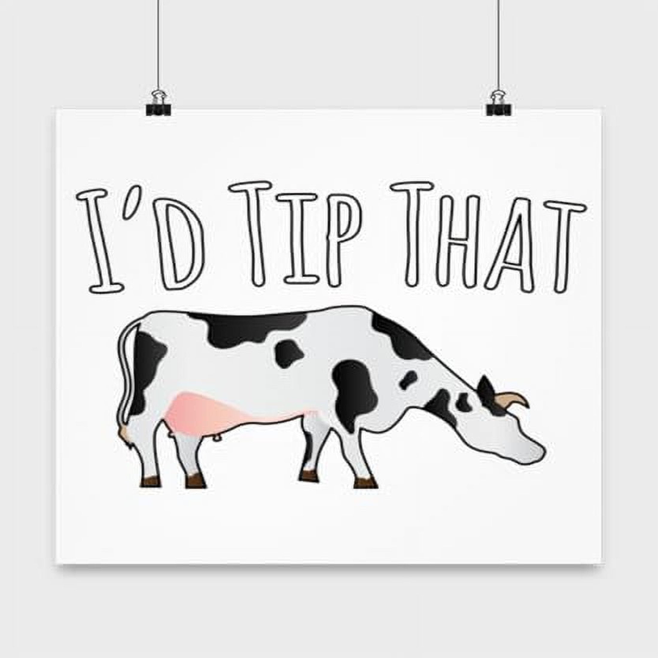 Cow Poster, I'D Tip That, Farm Wall Art Gift, White 13x13in Poster ...