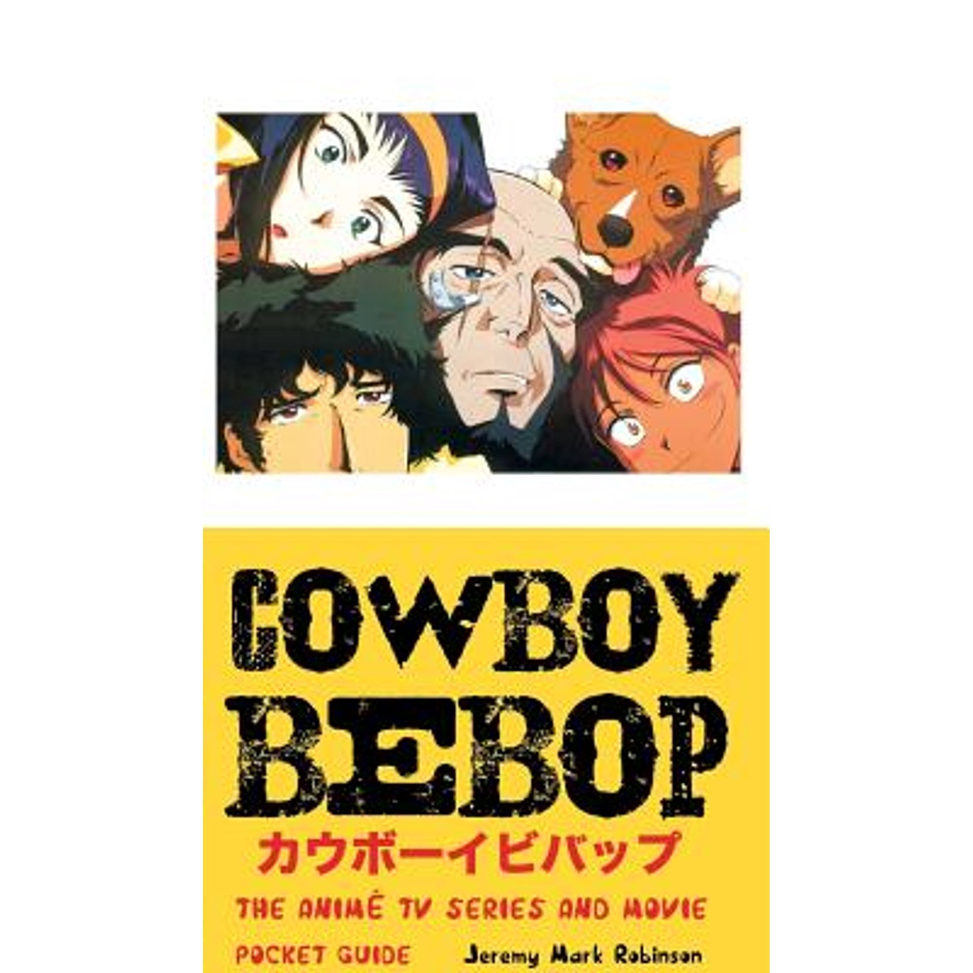 Pre-Owned Cowboy Bebop: The Anime TV Series and Movie: Pocket Guide ...