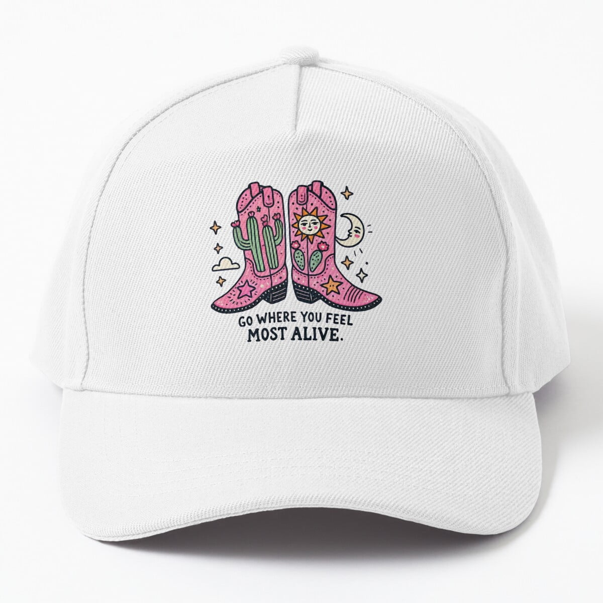 Cowboy Boot Go Where You Feel Most Alive Baseball Cap, Inspirational ...