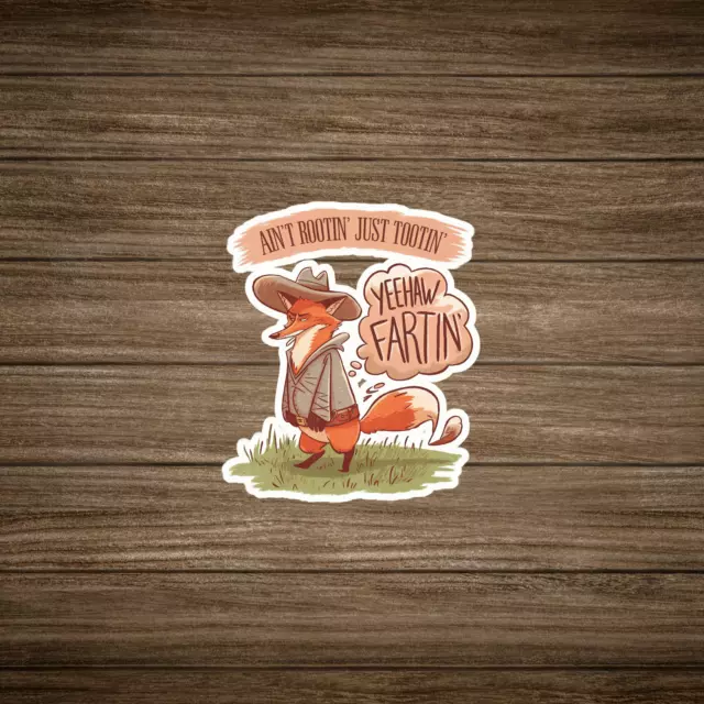 Cowboy Fox Sticker - Yeehaw Fartin' - Ain'T Rootin' Just Tootin'Phone ...