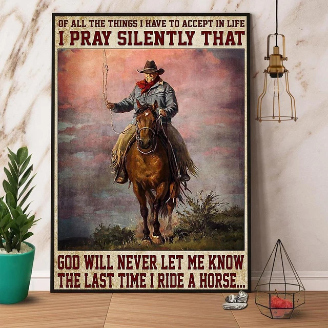 Cowboy Ridding Never Let Me Know The Last Time I Ride A Horse Paper ...