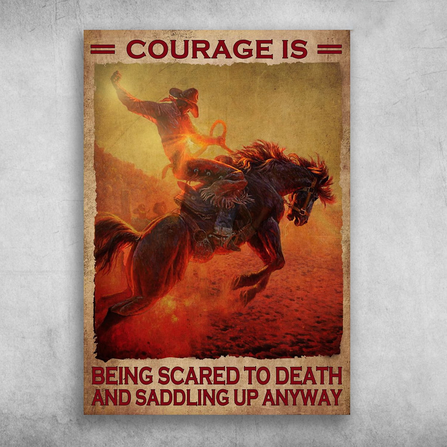 Cowboy Riding Horse - Courage Is Being Scared, To Death And Saddling Up ...