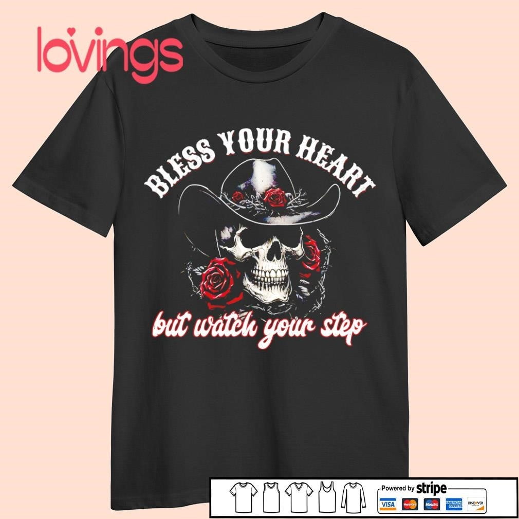 Cowboy Skull Bless Your Heart Watch Your Step Shirt - Walmart.com